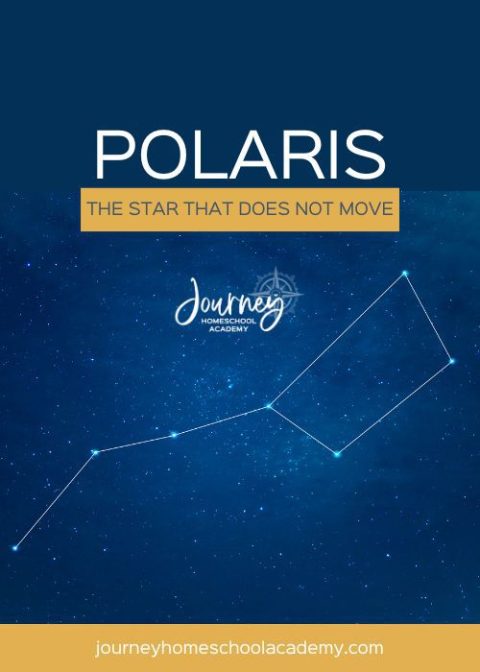 Polaris: The Star that Does Not Move - Journey Homeschool Academy